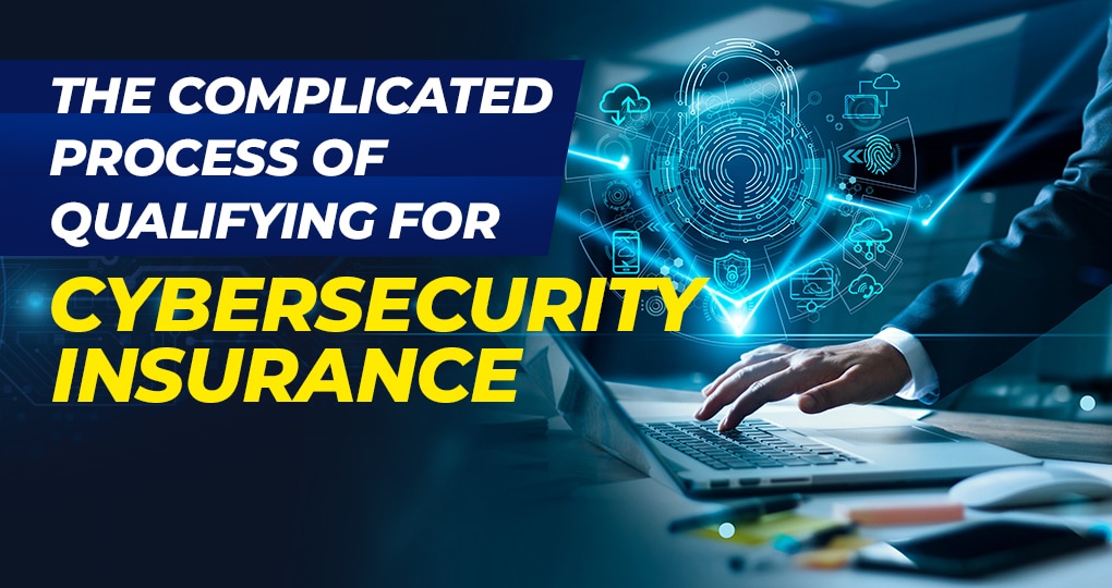 Navigating Cybersecurity Insurance Qualification – Radius IT