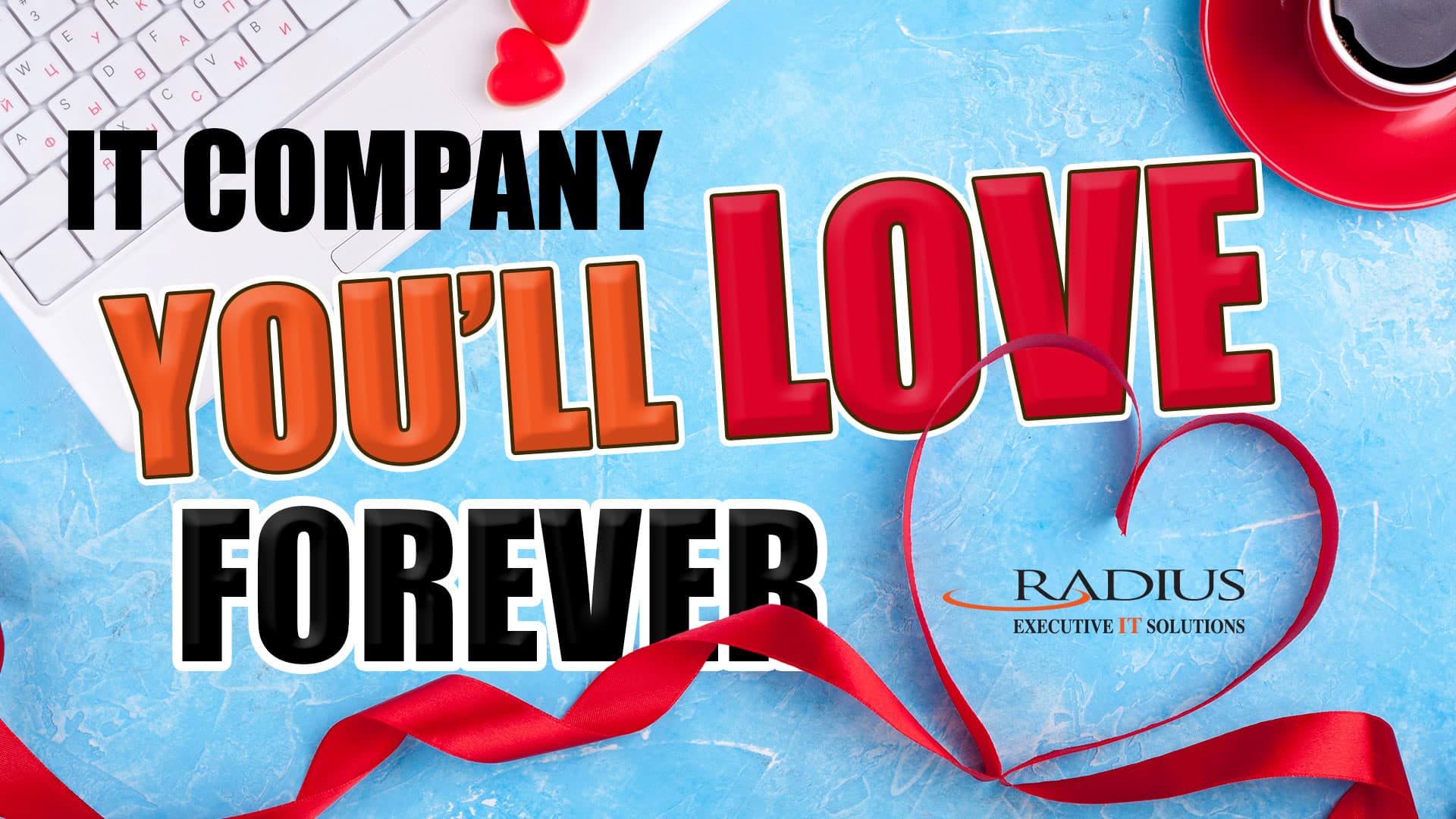 Do You Love Your IT Company In Boston? | Radius IT Solutions